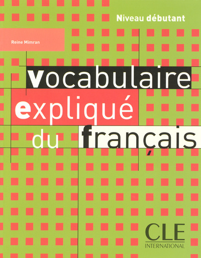 Vocabulaire expliqué du français - niveau débutant - livre > CLE ...